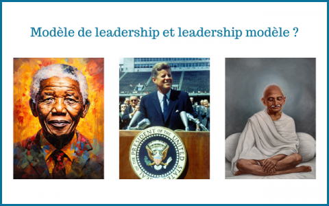 Modèle de leadership et leadership modèle ? | Au Coeur du Management